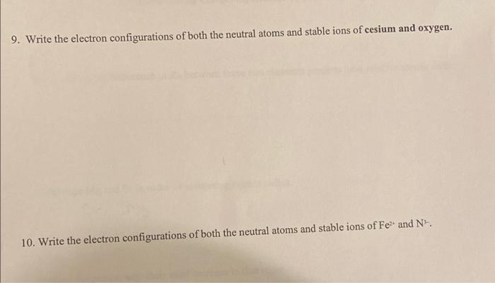 Solved 9. Write the electron configurations of both the | Chegg.com