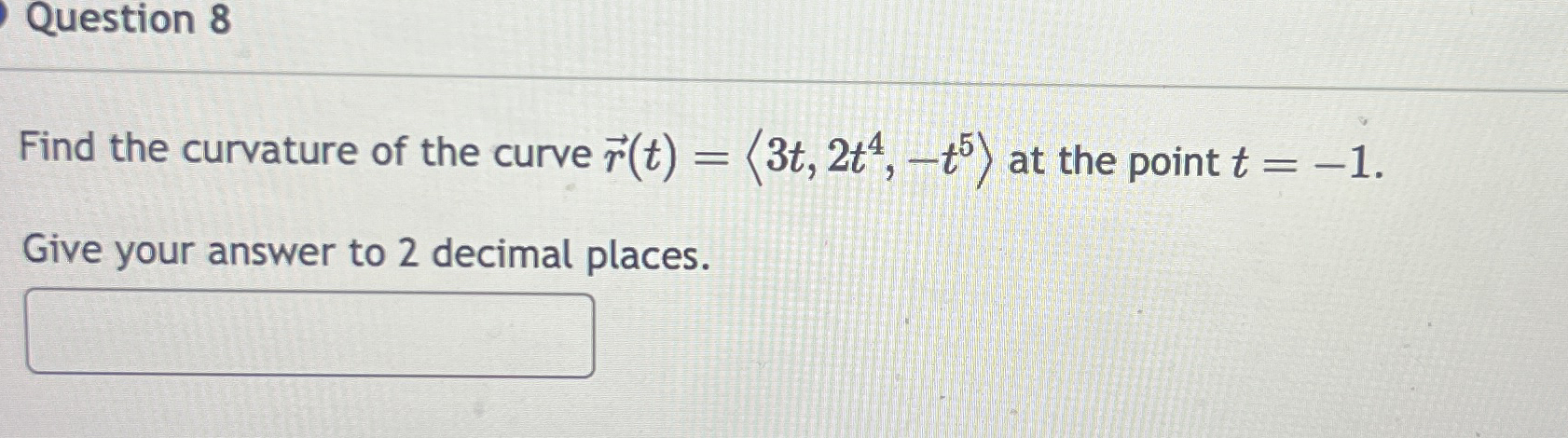 Solved Question 8Find the curvature of the curve | Chegg.com
