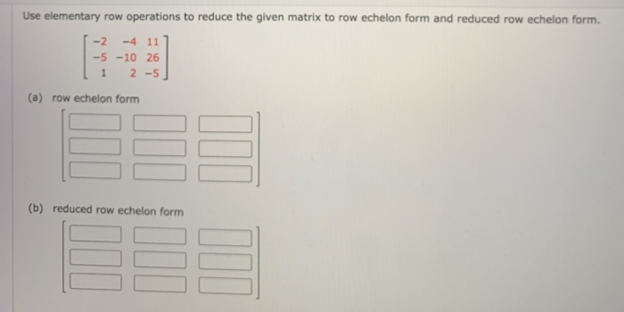 Solved Use elementary row operations to reduce the given | Chegg.com