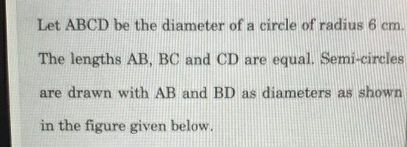 Solved Let ABCD be the diameter of a circle of radius 6 ﻿cm | Chegg.com