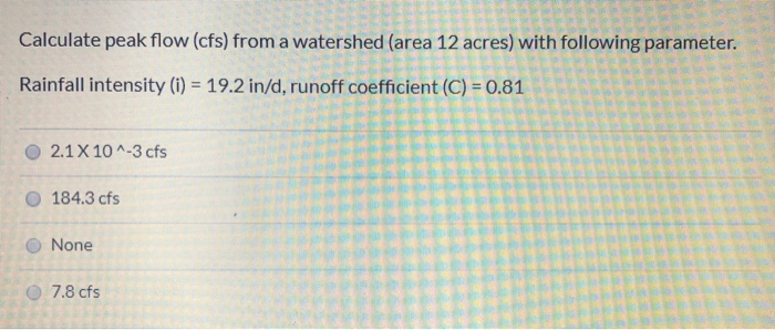 Solved Calculate peak flow (cfs) from a watershed (area 12 | Chegg.com