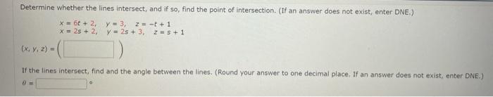 Solved Determine whether the lines intersect, and if so, | Chegg.com