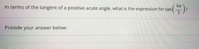 Solved In terms of the tangent of a positive acute angle, | Chegg.com
