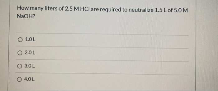 Solved How many liters of 2.5 M HCl are required to | Chegg.com