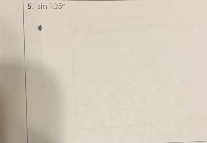 Solved 5. sin105∘ | Chegg.com