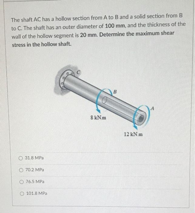 Solved The shaft AC has a hollow section from A to B and a | Chegg.com