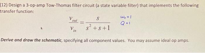 Solved (12) Design a 3-op-amp Tow-Thomas filter circuit (a | Chegg.com