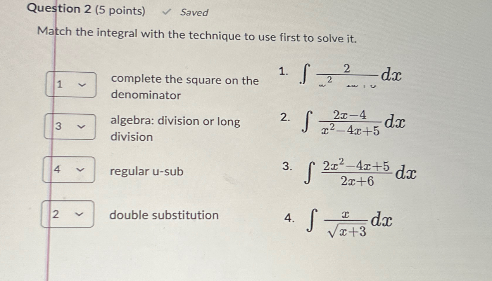 Solved Question 2 (5 ﻿points) ﻿SavedMatch the integral with | Chegg.com