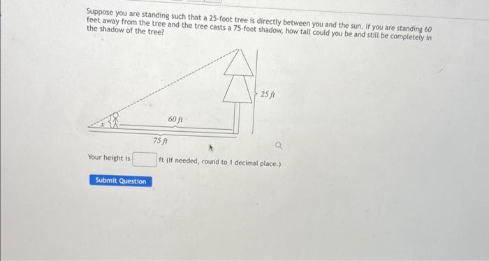 Solved Suppose you are standing such that a 25-foot tree is | Chegg.com