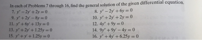 Solved In each of Problems 7 through 16, find the general | Chegg.com