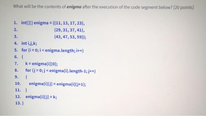 Solved What will be the contents of enigma after the | Chegg.com