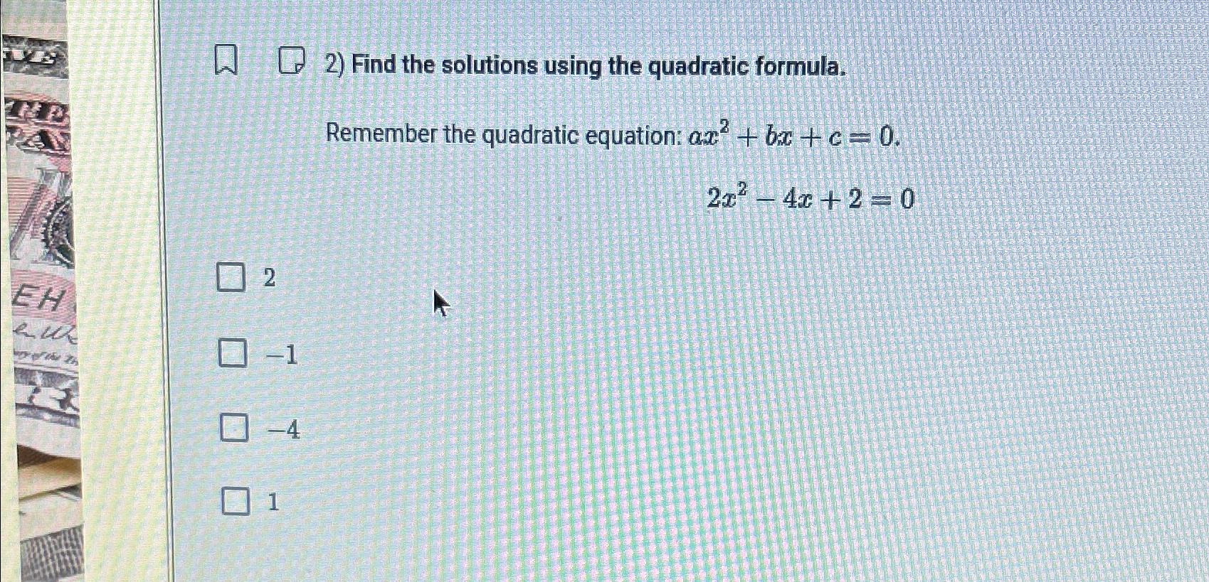 Solved Find the solutions using the quadratic | Chegg.com
