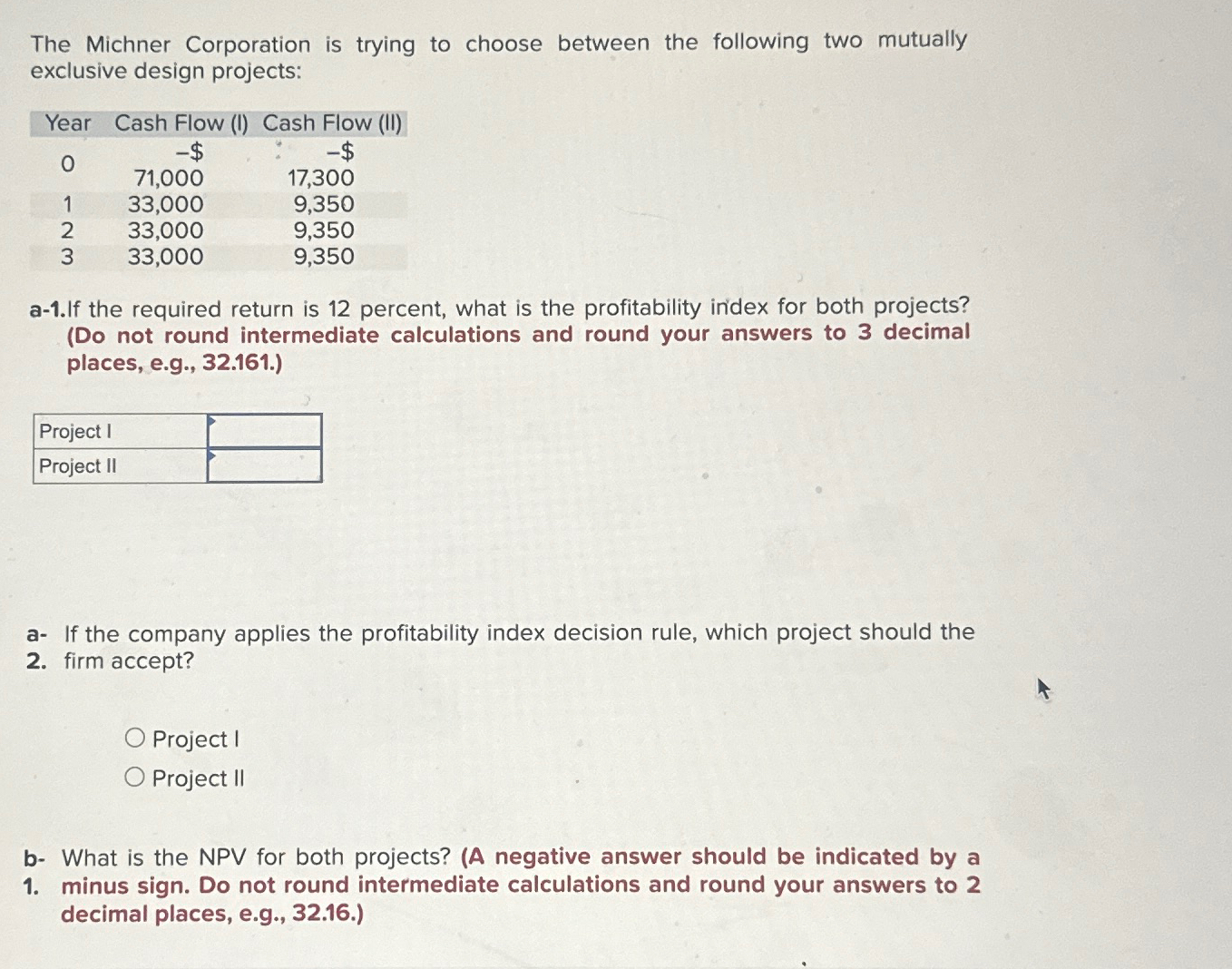 Solved The Michner Corporation is trying to choose between | Chegg.com