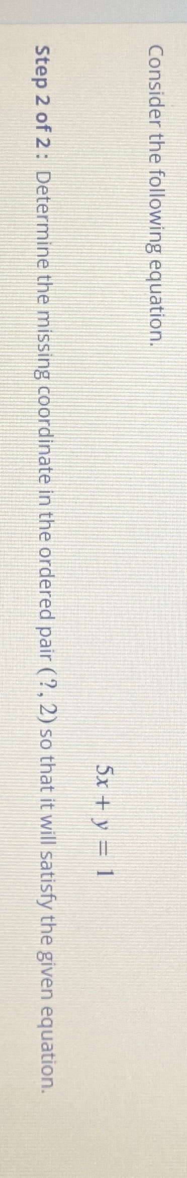 Solved Consider the following equation.5x+y=1Step 2 ﻿of 2 ﻿: | Chegg.com