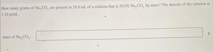 Solved How many grams of Na2CO3 are present in 26.8 mL of a | Chegg.com