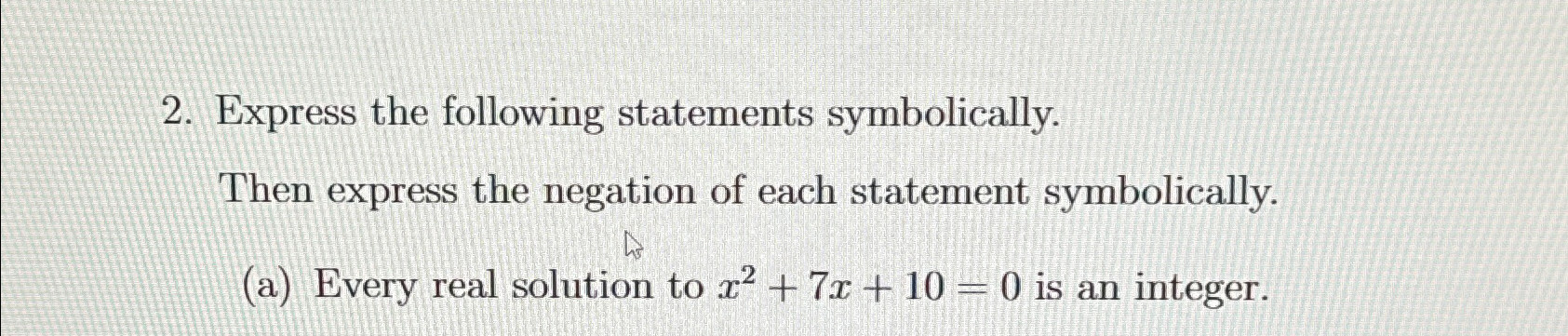 Solved Express the following statements symbolically.Then | Chegg.com