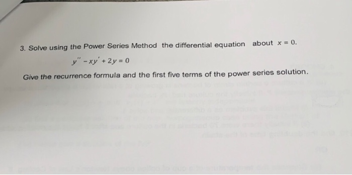 Solved 3. Solve using the Power Series Method the | Chegg.com