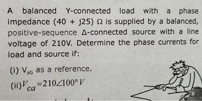 Solved A balanced Y-connected load with a phase impedance | Chegg.com
