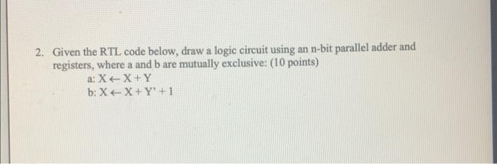 Solved 2. Given the RTL code below, draw a logic circuit | Chegg.com