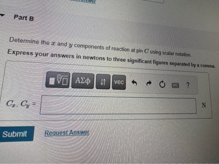Determine the x and y components of reaction at pin C | Chegg.com