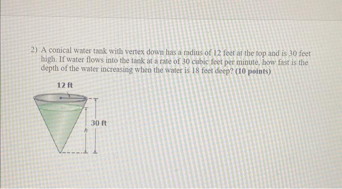 Solved 2) A conical water tank with vertex down has a radius | Chegg.com