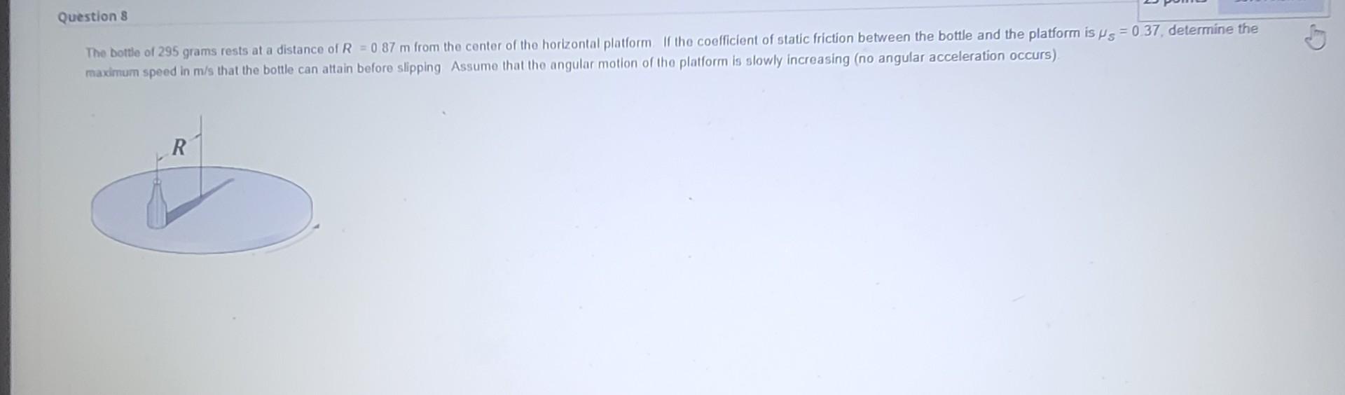 Solved The Dottle of 295 grams rests at a distance of R=087 | Chegg.com