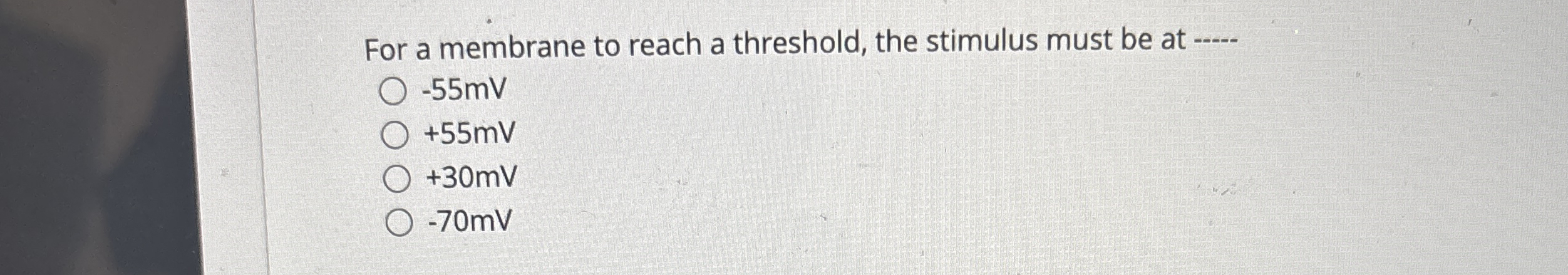 Solved For a membrane to reach a threshold, the stimulus | Chegg.com