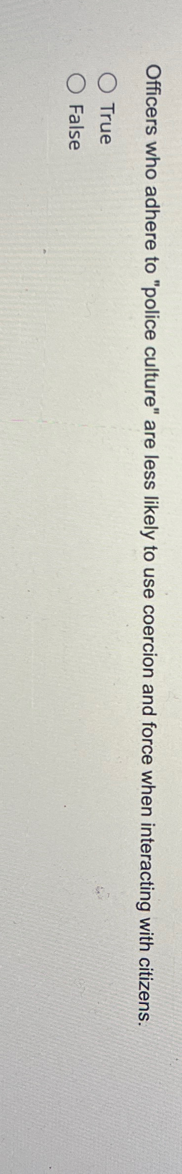 Solved Officers who adhere to "police culture" are less | Chegg.com
