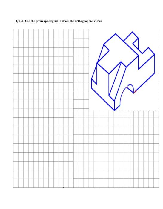 Solved Q1-A. Use the given space/grid to draw the | Chegg.com