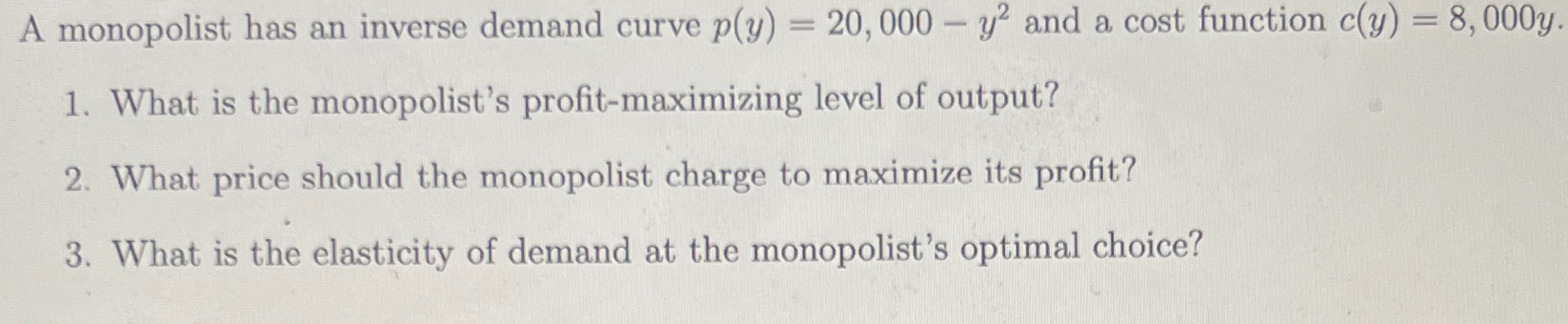 Solved A monopolist has an inverse demand curve | Chegg.com