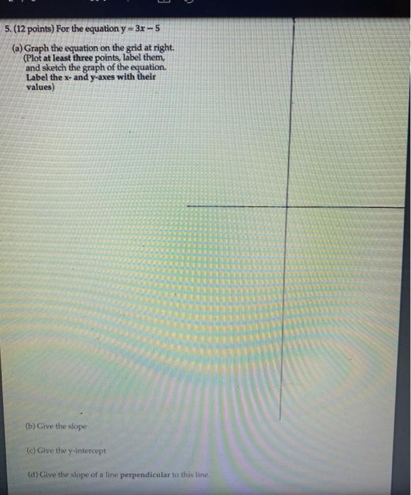 Solved 5.(12 points) For the equation y = 3x - 5 (a) Graph | Chegg.com