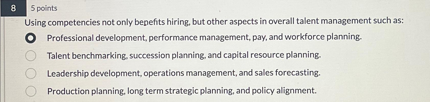 Solved 85 ﻿pointsUsing competencies not only benefits | Chegg.com