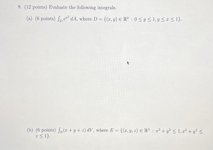 Solved 8. (12 points) Evaluate the following integrals. (a) | Chegg.com Solved 8. (12 points) Evaluate the following integrals. (a) | Chegg.com