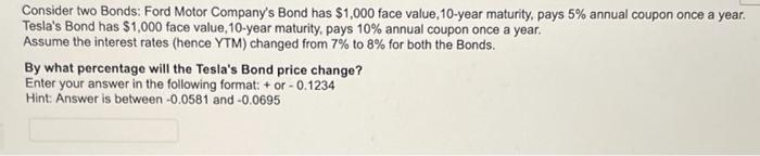 Solved Consider two Bonds: Ford Motor Company's Bond has | Chegg.com