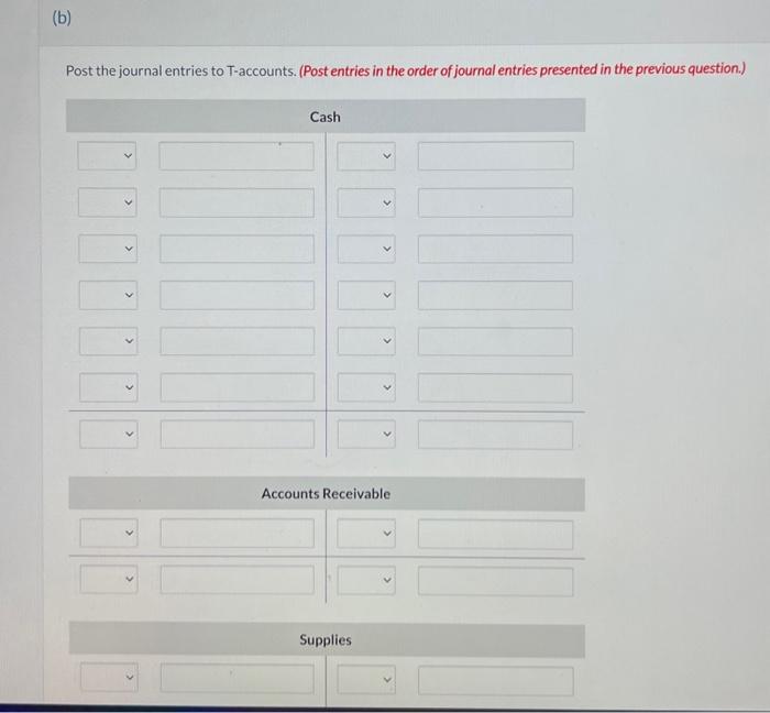 Solved Post the journal entries to T-accounts. (Post entries | Chegg.com Solved Post the journal entries to T-accounts. (Post entries | Chegg.com