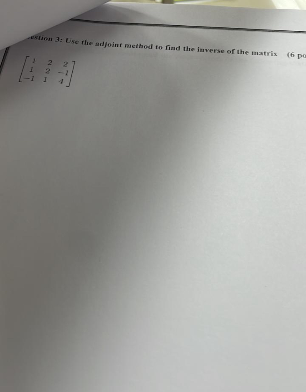 Solved estion 3: Use the adjoint method to find the inverse | Chegg.com