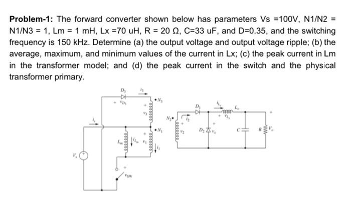 Solved Problem-1: The forward converter shown below has | Chegg.com