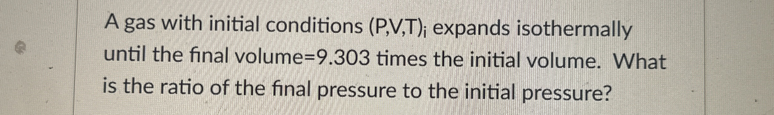 Solved A gas with initial conditions (P,V,T)i ﻿expands | Chegg.com