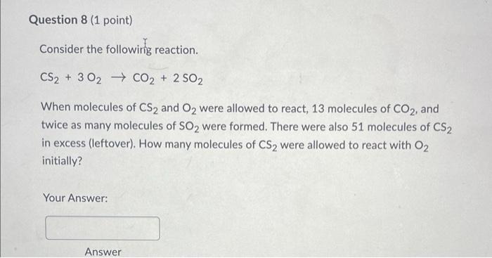 Solved Consider the following reaction. CS2+3O2→CO2+2SO2 | Chegg.com