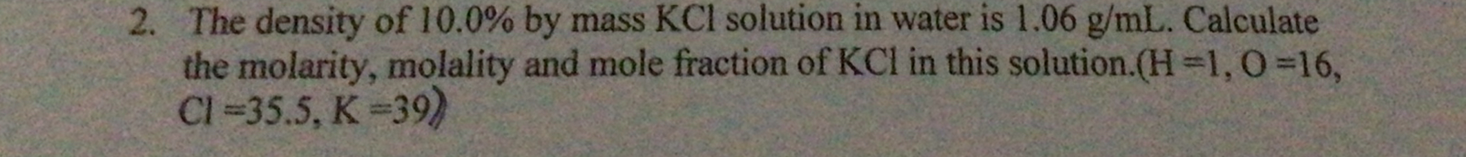 Solved The density of 10.0% ﻿by mass KCl ﻿solution in water | Chegg.com
