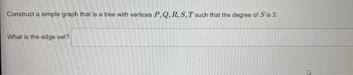 Solved Construct a simple graph that is a tree with vertices | Chegg.com