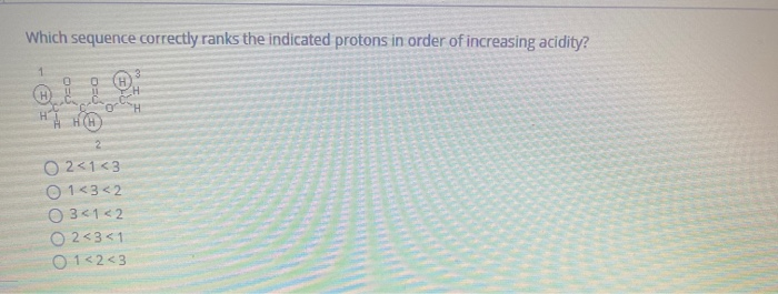 Solved Which sequence correctly ranks the indicated protons | Chegg.com