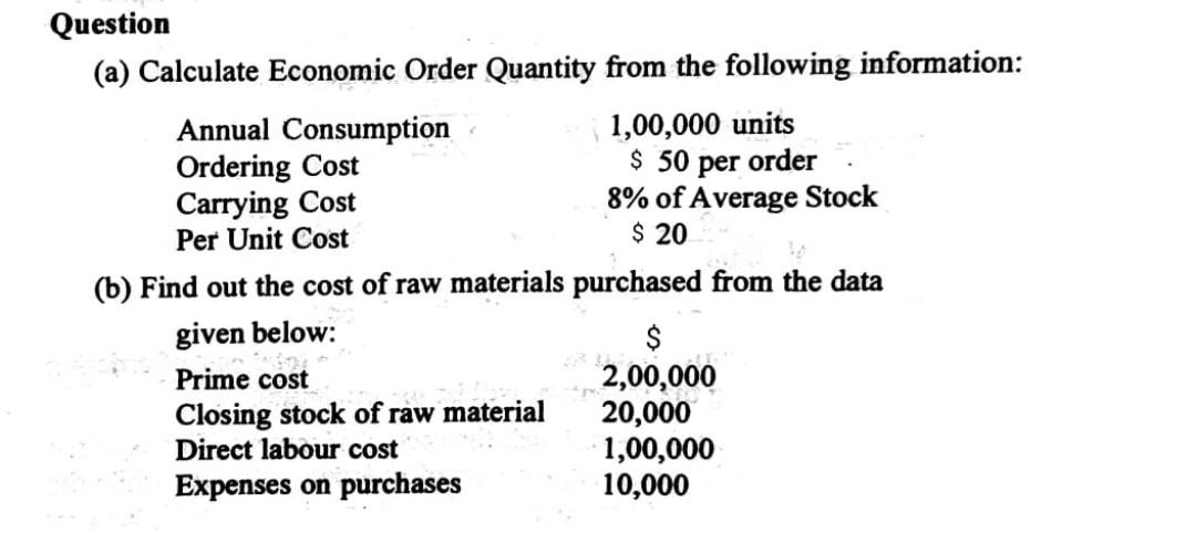 Solved Question (a) Calculate Economic Order Quantity from | Chegg.com