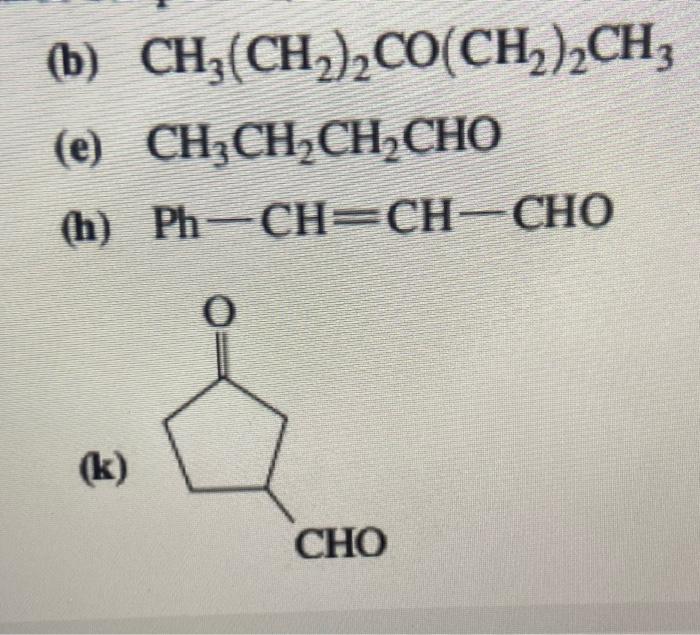 Solved (6) CH(CH2), CO(CH2)2CH3 (6) CHACHACH CHO (h) | Chegg.com