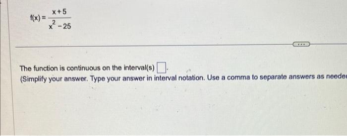 Solved f(x)=x2−25x+5 The function is continuous on the | Chegg.com
