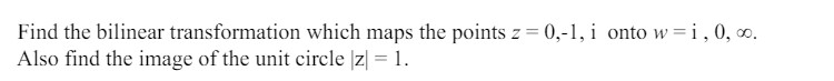 Solved Find the bilinear transformation which maps the | Chegg.com