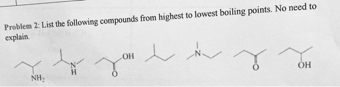 Solved Problem 2: List the following compounds from highest | Chegg.com