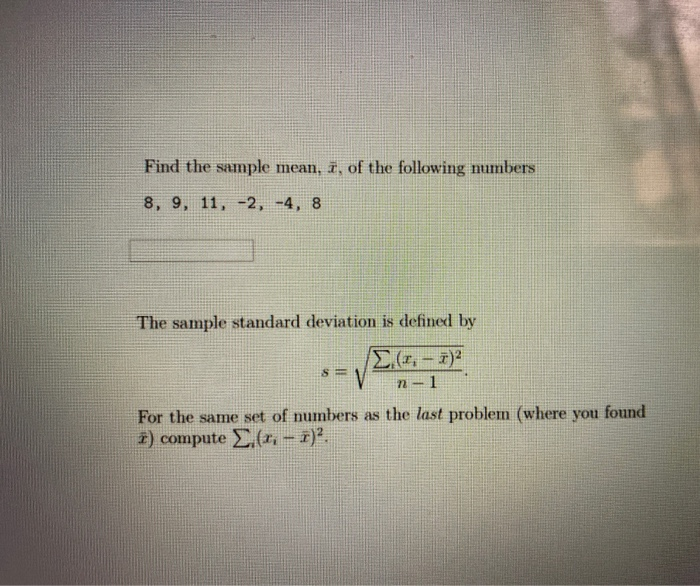 Solved Find the sample mean, 7, of the following numbers 8, | Chegg.com
