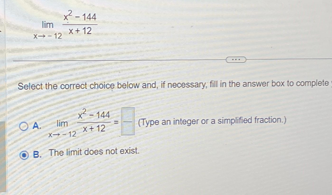 Solved limx→-12x2-144x+12Select the correct choice below | Chegg.com
