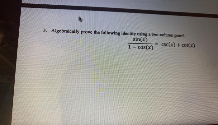 Solved 3. Algebraically prove the following identity using a | Chegg.com